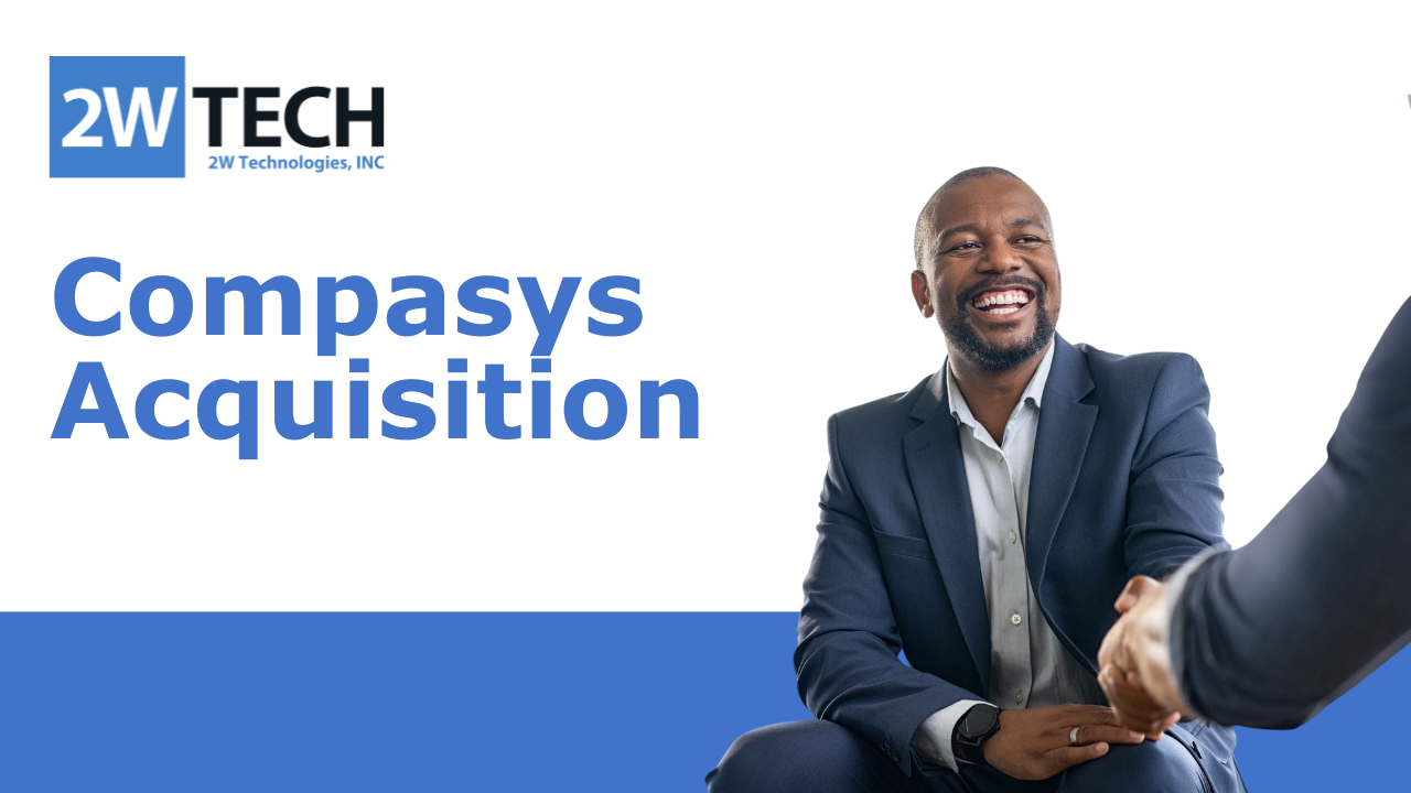 2W Technologies, INC Announces Acquisition of Compasys, INC. - 2WTech