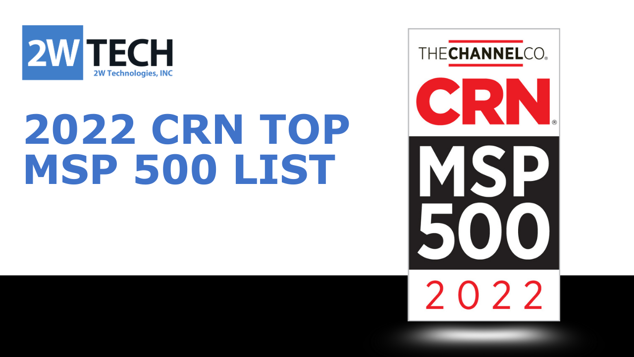 2W Technologies Recognized on CRN’s 2022 MSP 500 List for Third ...