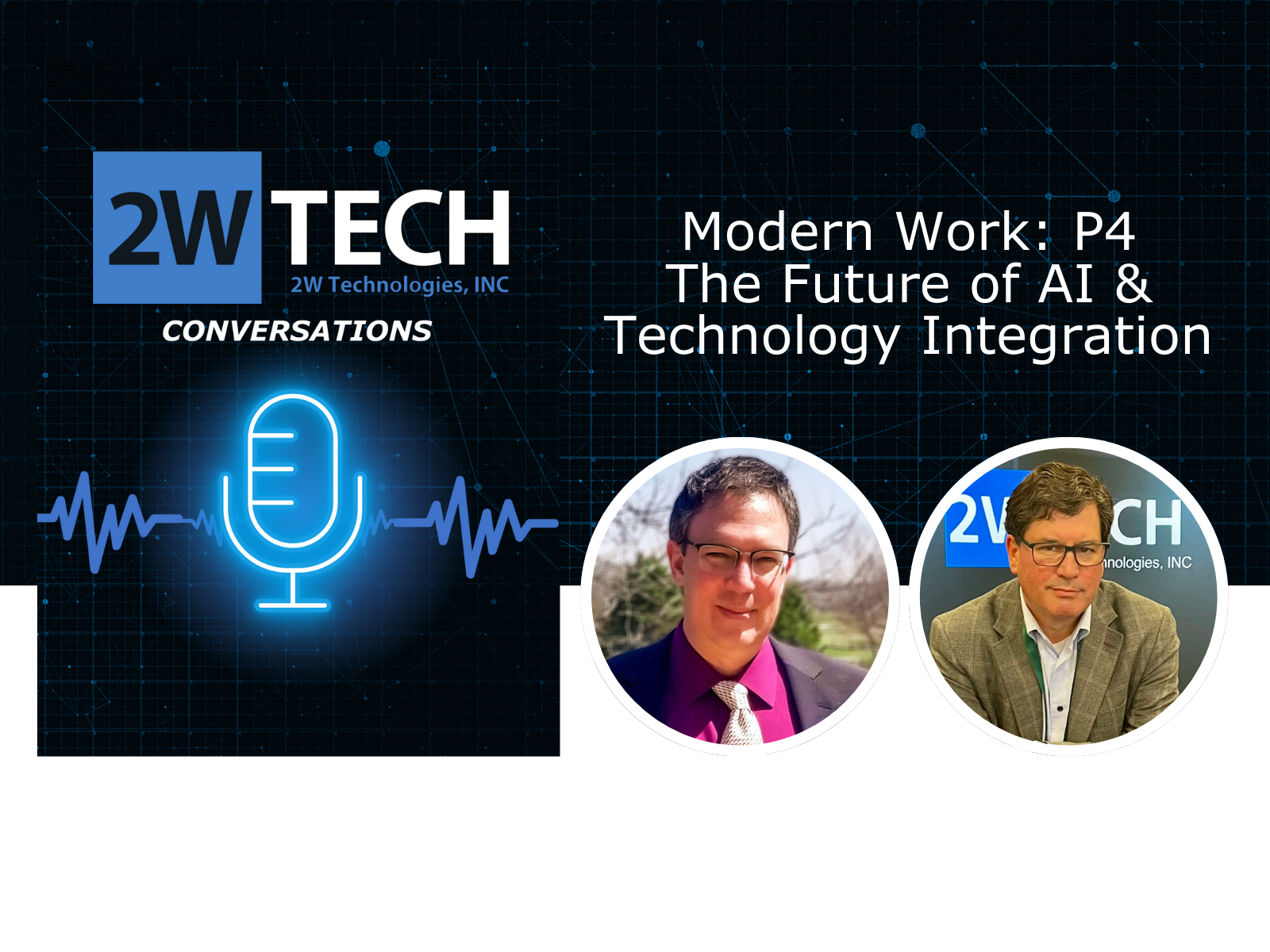 Modern Work Part 4: The Future of AI and Technology Integration - 2WTech
