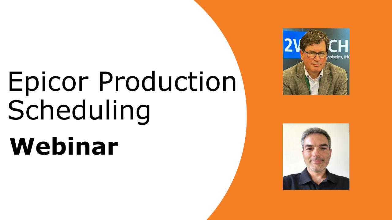 Epicor Production Scheduling - 2WTech