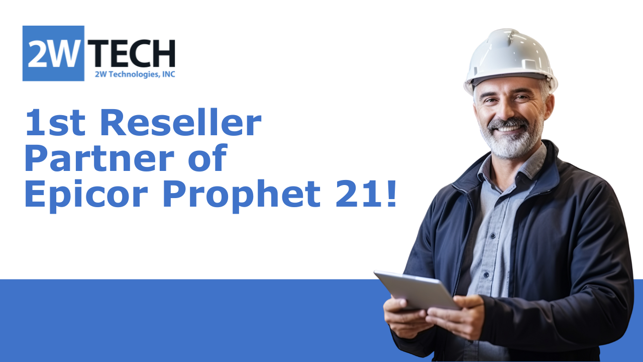 2W Technologies, INC. Becomes First Reseller Partner of Epicor for ...